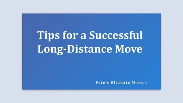 PPT - Tips for a Successful Long-Distance Move PowerPoint Presentation - ID:11092167