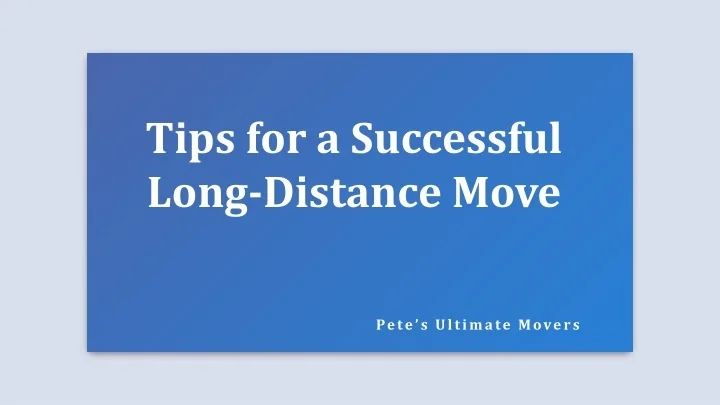 PPT - Tips for a Successful Long-Distance Move PowerPoint Presentation ...