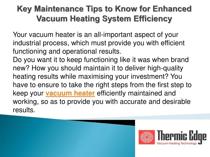 PPT - Key Maintenance Tips to Know for Enhanced Vacuum Heating System ...