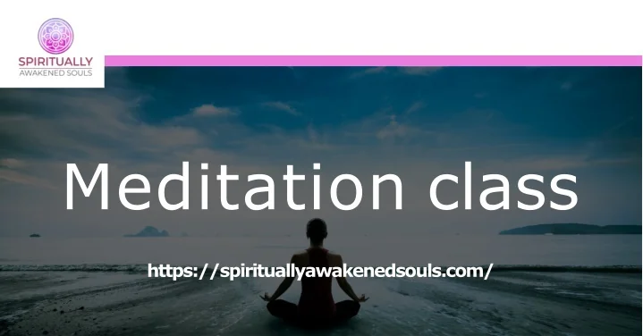 PPT - Online meditation class at Spiritually awakened souls PowerPoint ...