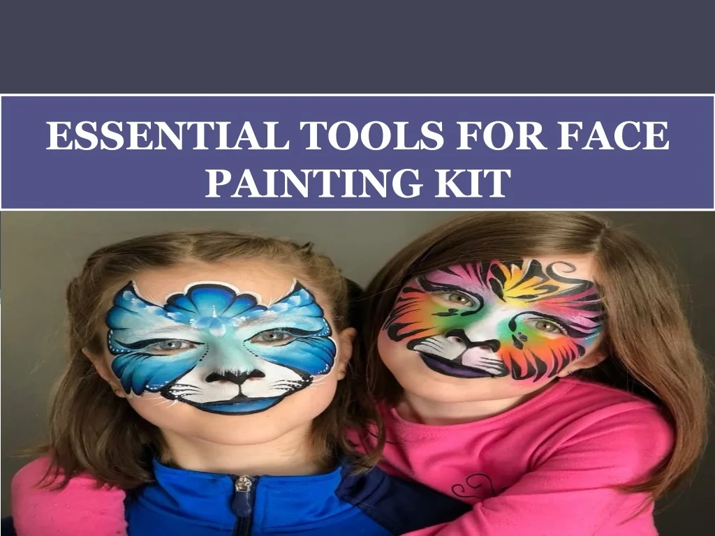 PPT - ESSENTIAL TOOLS FOR FACE PAINTING KIT PowerPoint Presentation ...