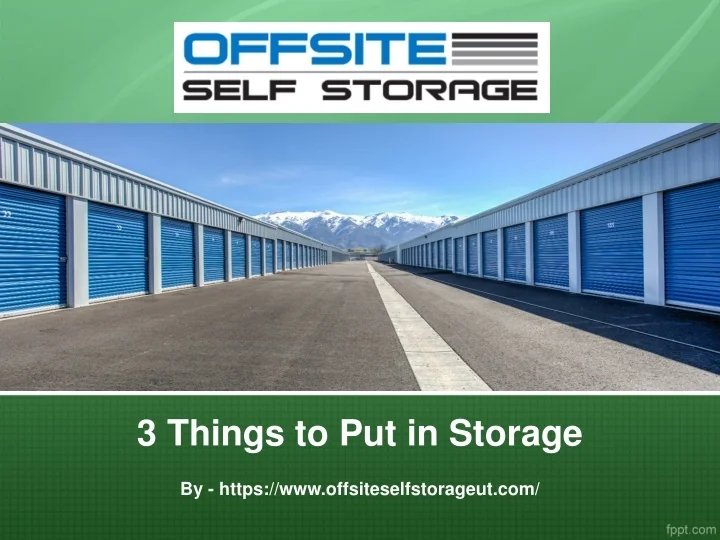 PPT - 3 Things to Put in Storage PowerPoint Presentation, free download ...