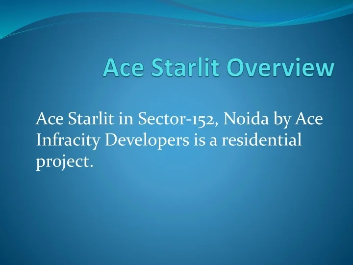 PPT - Ace Starlit, Sector 152 Noida Ace New Luxury Project PowerPoint Presentation - ID:11125280