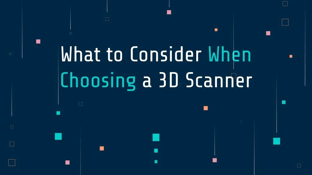 PPT - What to Consider When Choosing a 3D Scanner PowerPoint ...