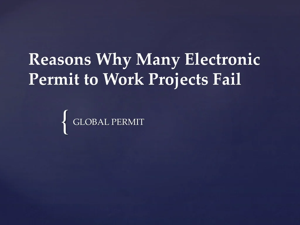 PPT - Reasons Why Many Electronic Permit to Work Projects Fail ...