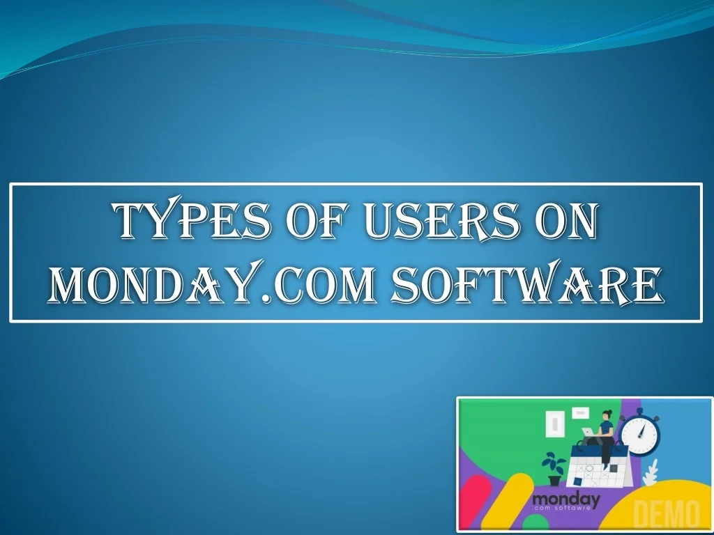 PPT - Types of users on Mondaycom Software PowerPoint Presentation ...