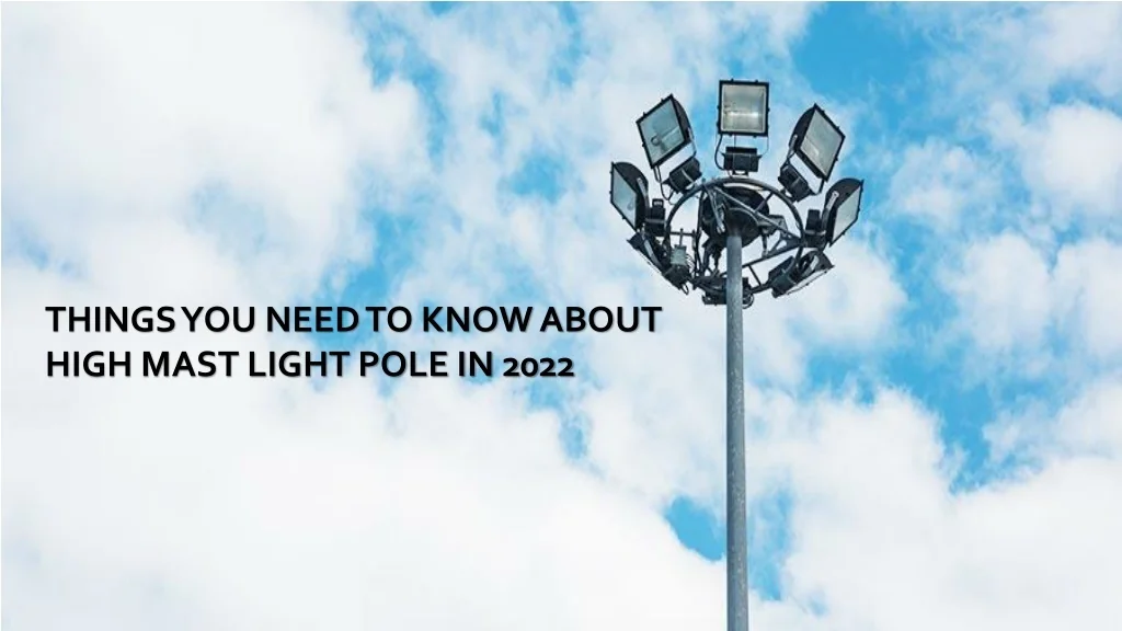 PPT - Things Need To Know About High Mast Light Pole PowerPoint ...