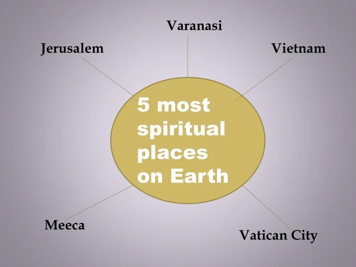 PPT - Top 5 Most Spiritual Places on Earth PowerPoint Presentation ...