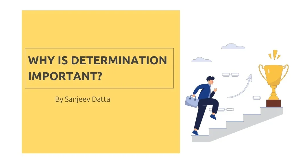 PPT - Why is Determination Important? PowerPoint Presentation, free ...