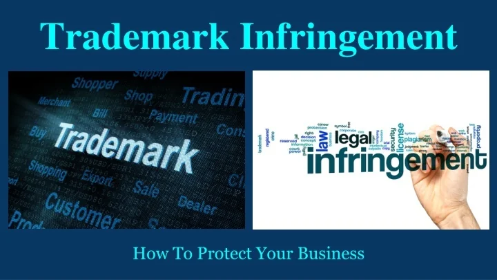 PPT - How To Protect Your Business From Trademark Infringement ...