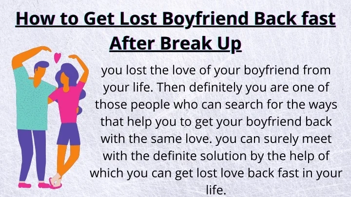 PPT - How to Get Lost Boyfriend Back fast After Break Up | 91 ...