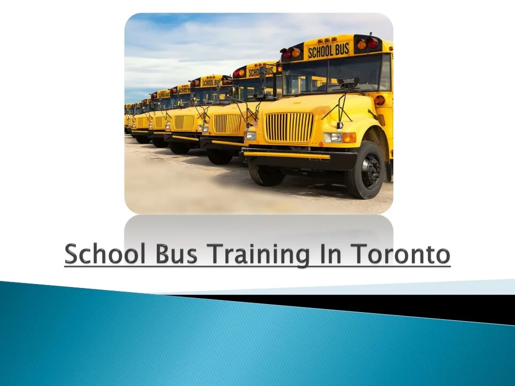 PPT - Why School Bus Training In Toronto Is Important PowerPoint ...