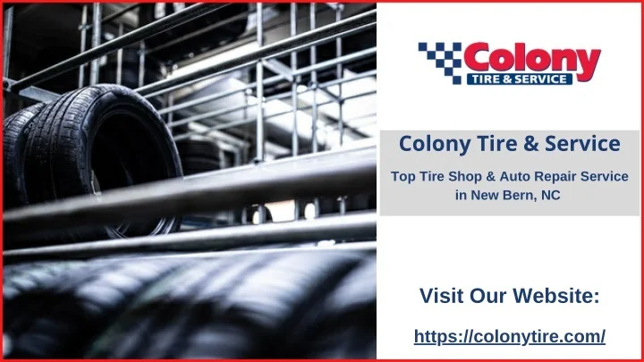 PPT - Top Tire Shop & Auto Repair Service in New Bern, NC - Colony Tire ...