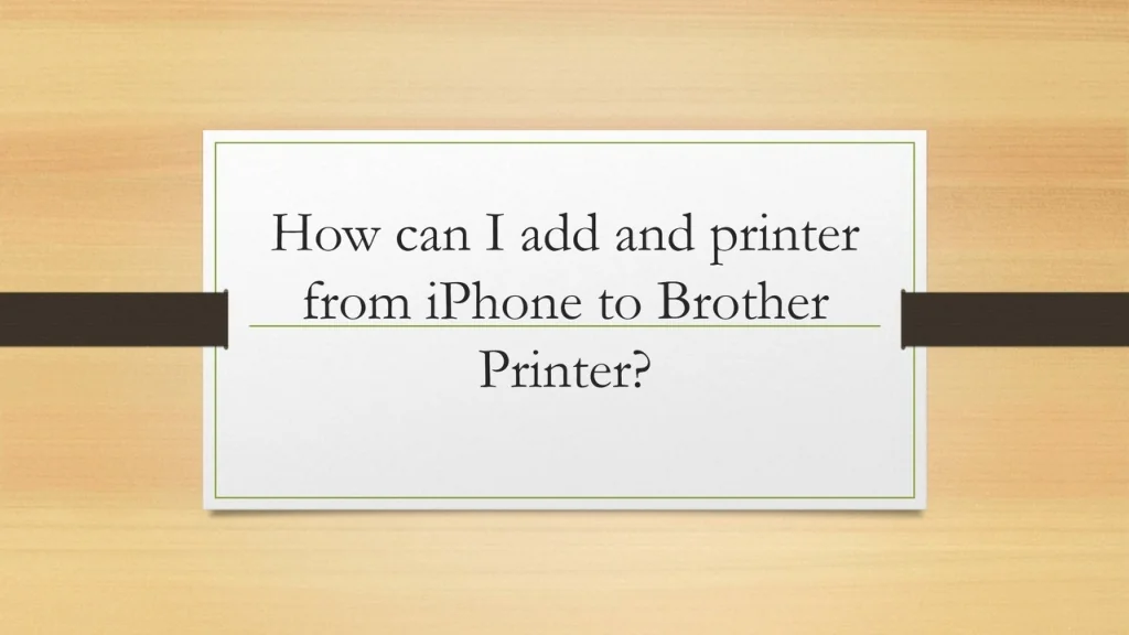 PPT - How can I add and printer from iPhone to Brother Printer ...