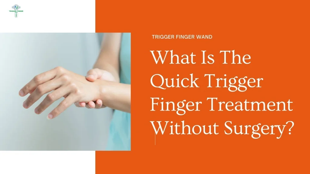 PPT - Best non- Surgical Treatment for Trigger Finger with Trigger ...