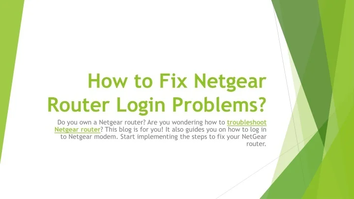 PPT - How to Fix Netgear Router Login Problems PowerPoint Presentation ...