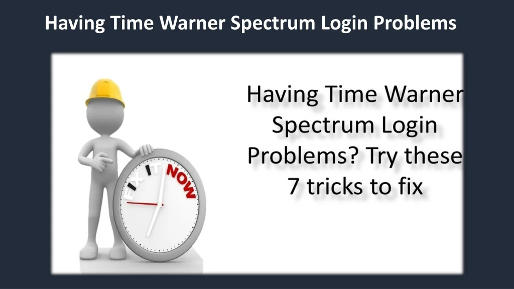PPT - Having Time Warner Spectrum Login Problems PowerPoint ...