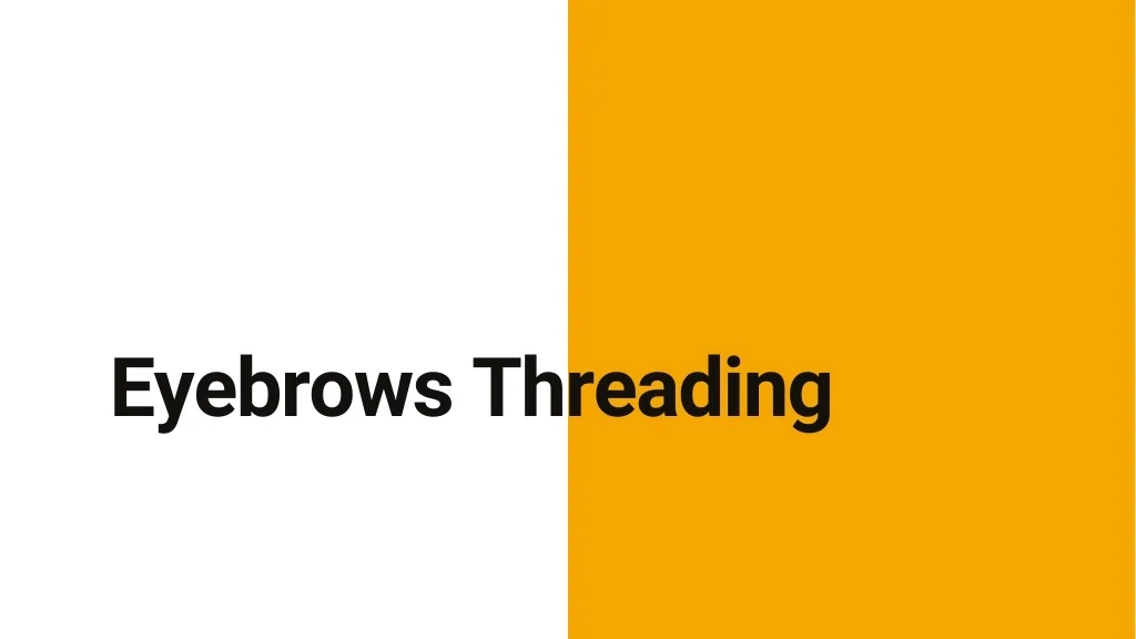 Ppt Eyebrows Threading Ppt Powerpoint Presentation Free Download