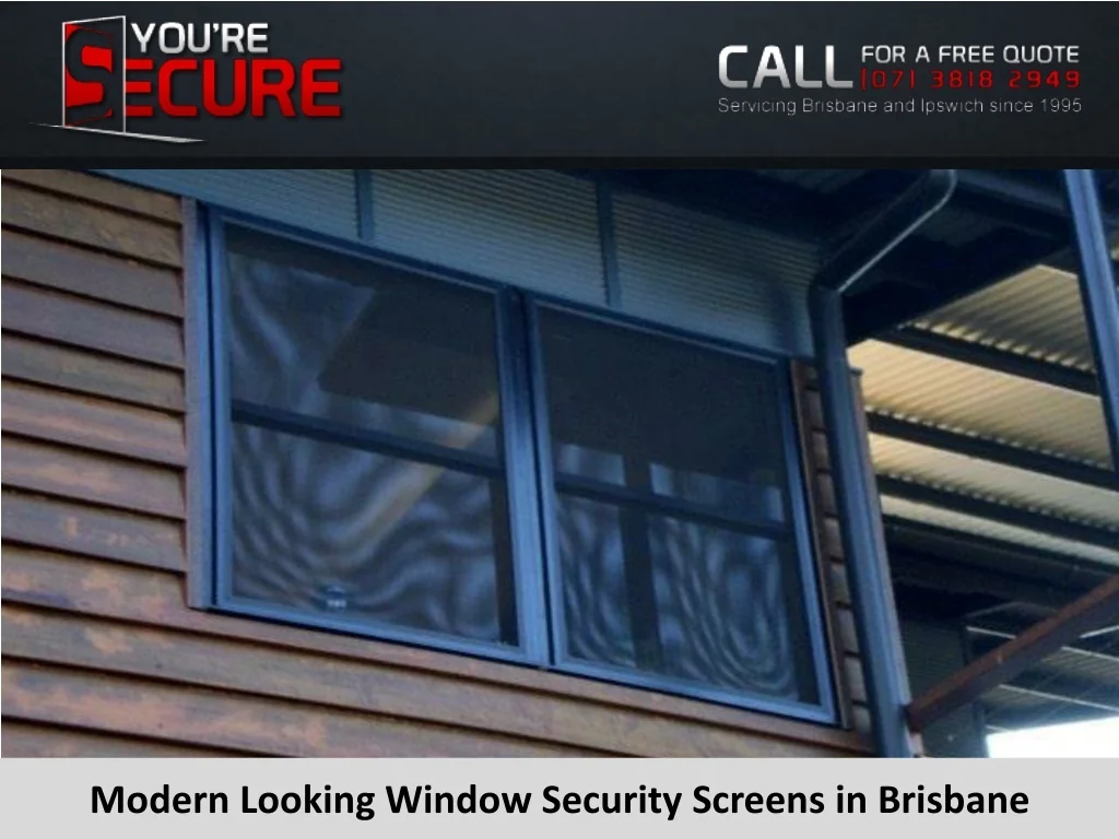 PPT - Modern Looking Window Security Screens in Brisbane PowerPoint ...