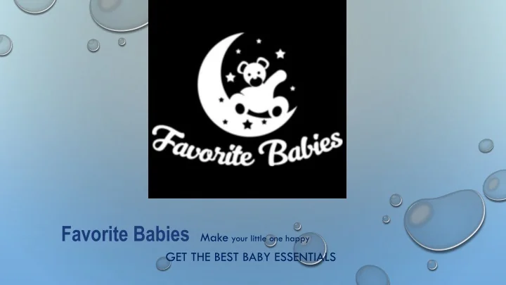 PPT - Visit Favorite Babies For All Your Newborn Baby Essentials ...