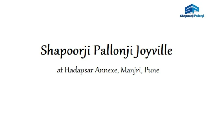 PPT - Shapoorji Joyville Hadapsar Annexe Manjri Pune - Exquisite Luxury ...