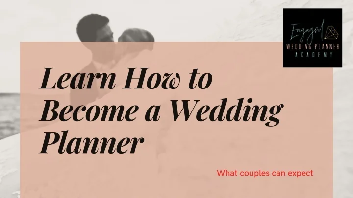 PPT - How to Become a Wedding Planner - Engaged Wedding Planner Academy ...