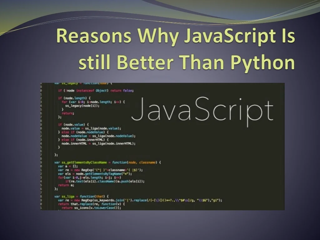 PPT - Reasons Why JavaScript Is still Better Than Python PowerPoint ...
