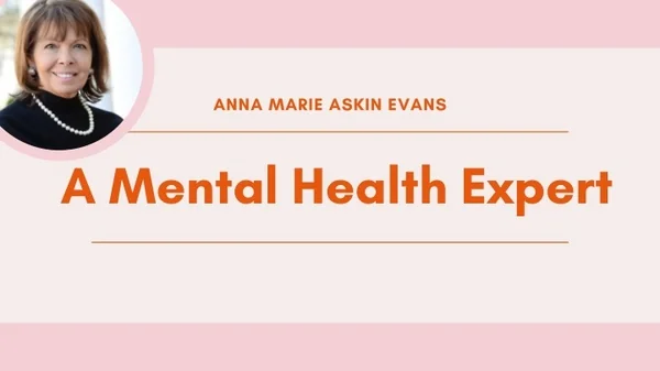 PPT - Anna Marie Askin Evans - A Mental Health Expert PowerPoint ...