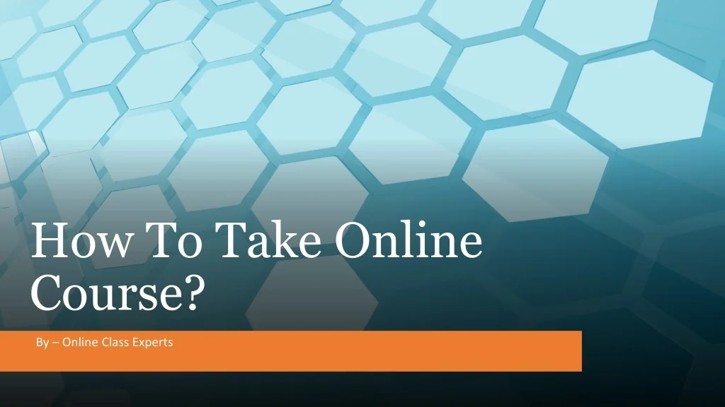 PPT - How To Take Online Course PowerPoint Presentation, free download ...