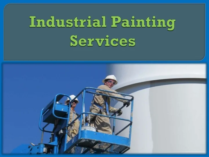 PPT - Industrial Painting Services PowerPoint Presentation, free ...