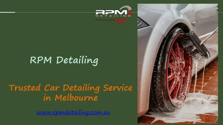 PPT - Trusted Car Detailing Service in Melbourne - RPM Detailing ...