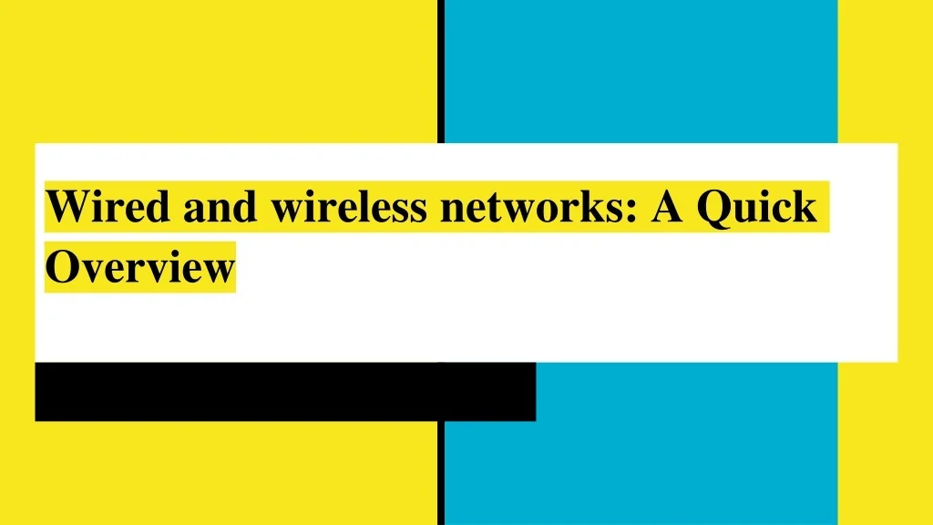 PPT - Wired and wireless networks_ A Quick Overview PowerPoint ...
