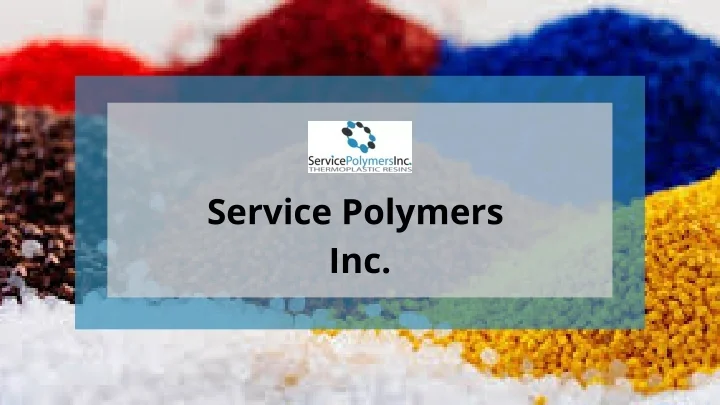 PPT - Plastic Products Supplier – Services Polymers Inc. PowerPoint ...