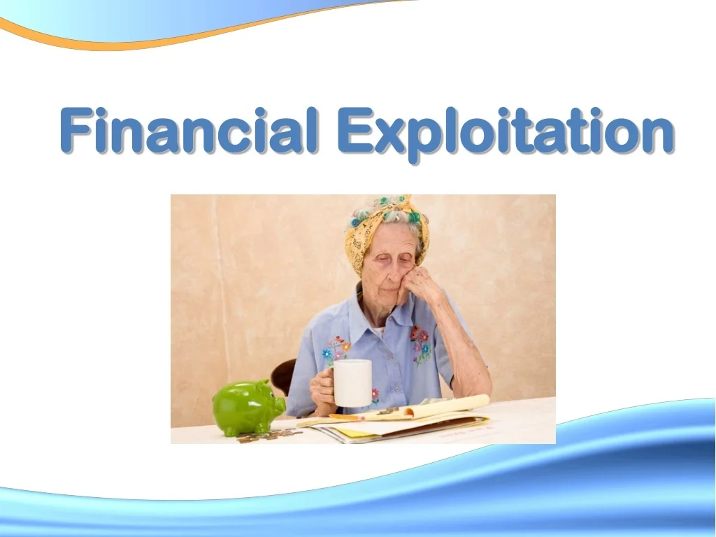 PPT - Financial Exploitation PowerPoint Presentation, free download ...