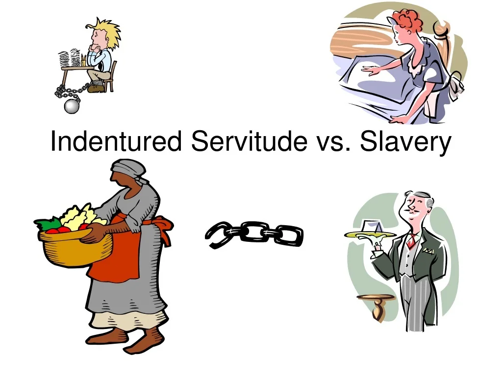 PPT - Indentured Servitude vs. Slavery: A Comparative Analysis in ...