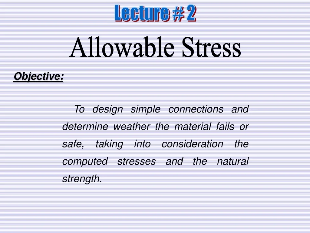 PPT - Designing Simple Connections and Determining Allowable Stresses ...