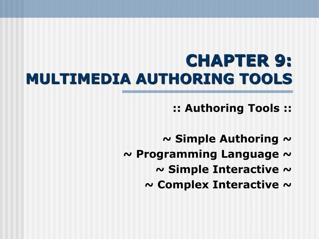 PPT - CHAPTER 9: MULTIMEDIA AUTHORING TOOLS PowerPoint Presentation, free download - ID:9288004