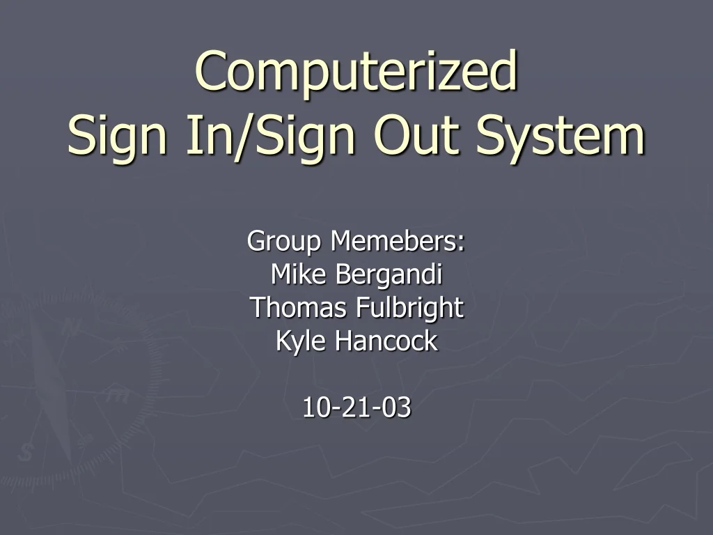 PPT - Computerized Sign In/Sign Out System PowerPoint Presentation ...