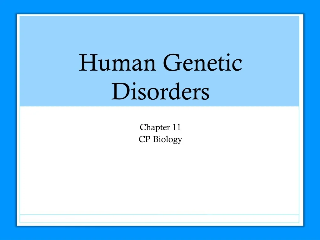 PPT - Human Genetic Disorders PowerPoint Presentation, free download ...