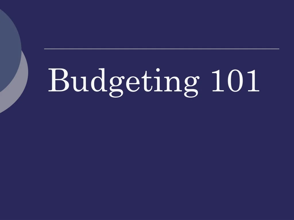 PPT - Budgeting 101 PowerPoint Presentation, free download - ID:9291790