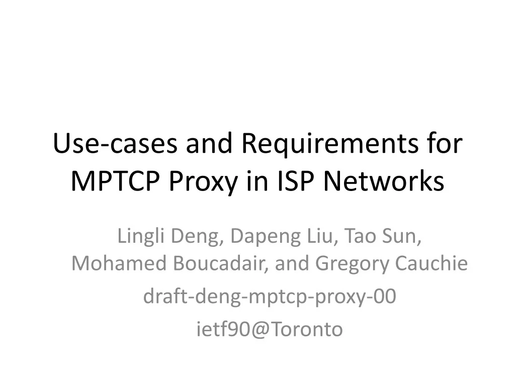 PPT - Use-cases and Requirements for MPTCP Proxy in ISP Networks PowerPoint Presentation - ID ...