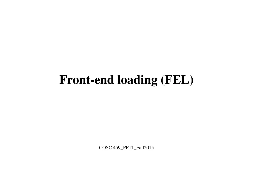 PPT - Front-end loading (FEL) PowerPoint Presentation, free download ...
