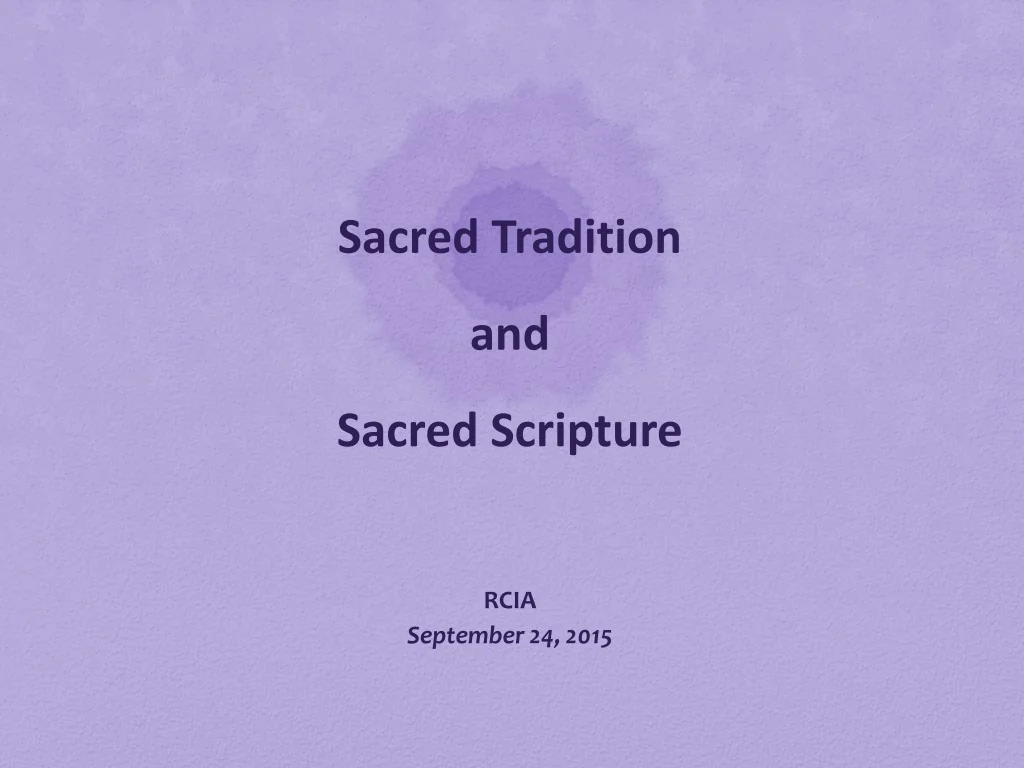 PPT - Sacred Tradition and Sacred Scripture PowerPoint Presentation ...