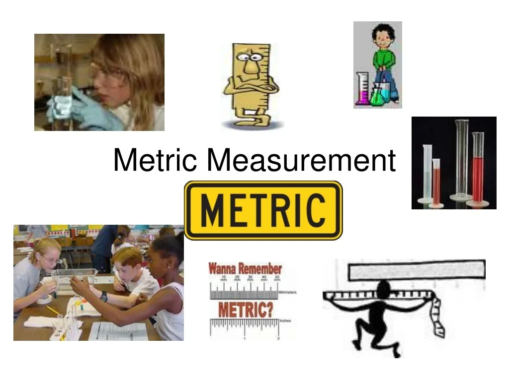 PPT - Importance of the Metric System in Scientific Measurements ...