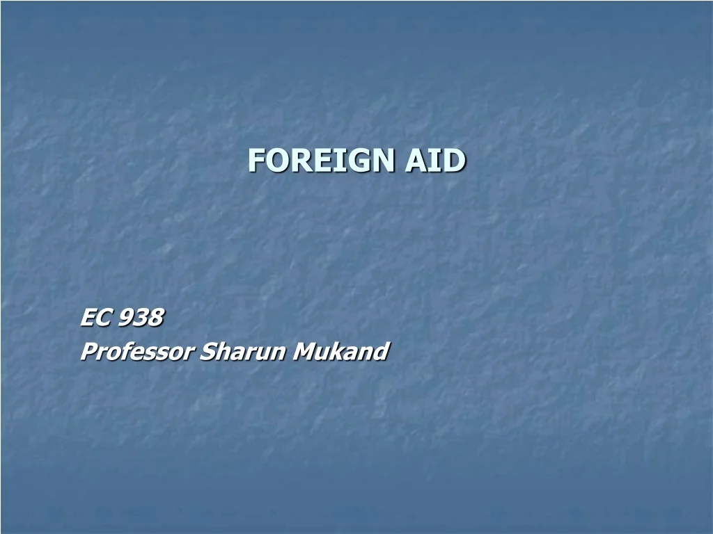 PPT - Foreign Aid: Exploring Effectiveness and Global Influence ...
