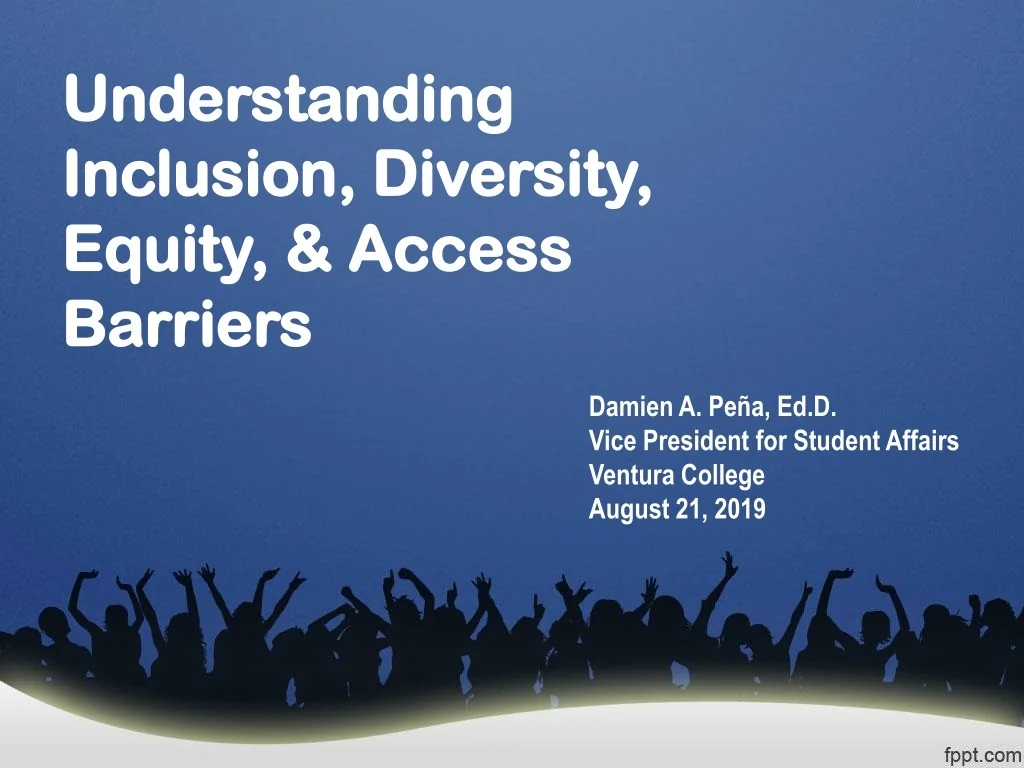 PPT - Understanding Inclusion, Diversity, Equity, & Access Barriers ...