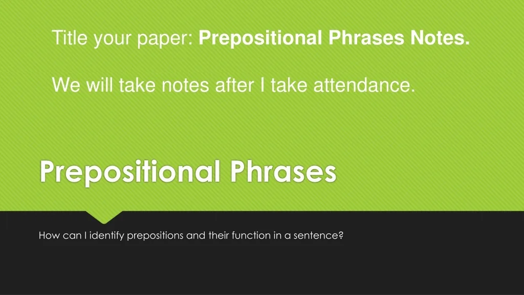 PPT - Prepositional Phrases PowerPoint Presentation, free download - ID ...