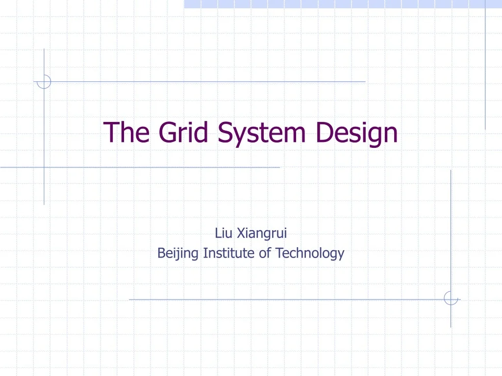 PPT - Designing Grid Systems: Characteristics, Problems, and Solutions ...