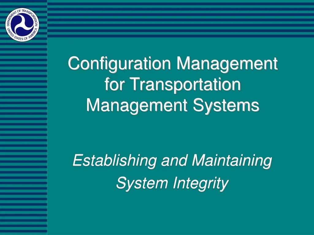 PPT - Configuration Management for Transportation Systems PowerPoint ...
