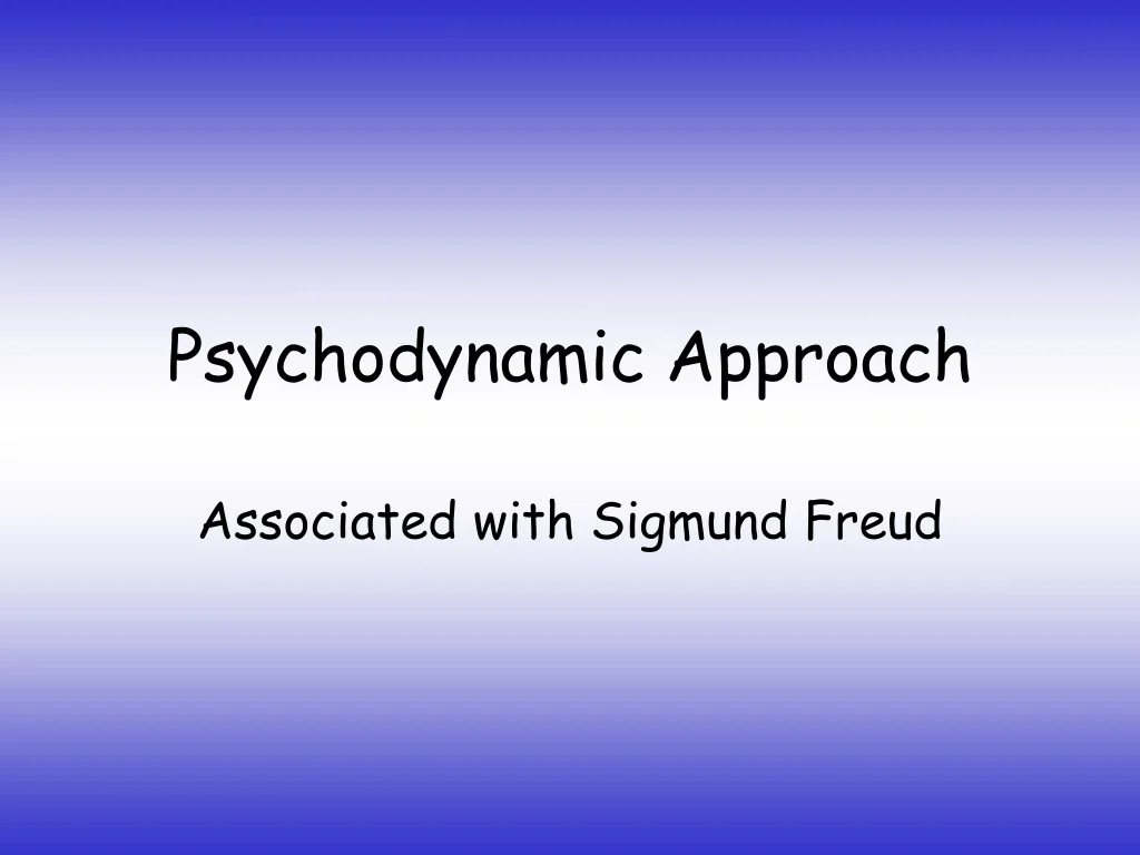 PPT - Freud's Psychodynamic Approach PowerPoint Presentation, free ...